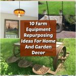 10 Artistic Farm Equipment Repurposing Ideas For Home And Garden Decor ...